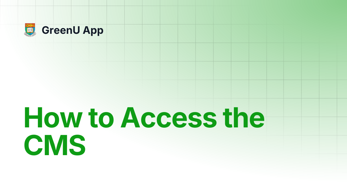 How to Access the CMS | GreenU App