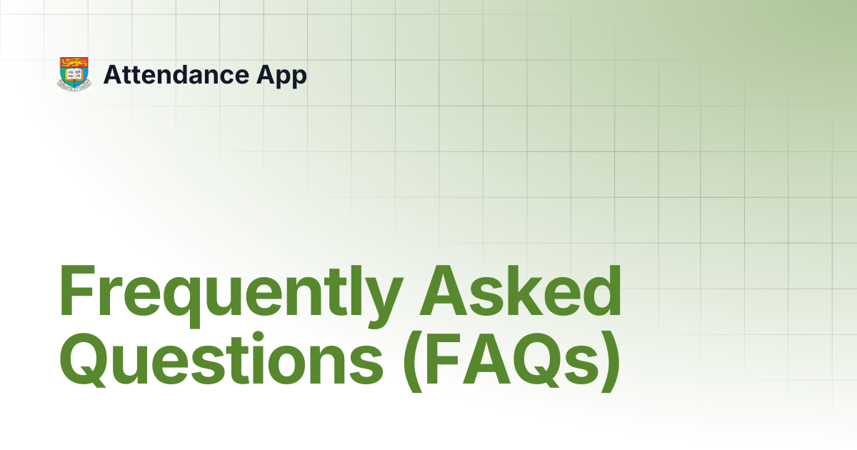 Frequently Asked Questions (FAQs) | Attendance App