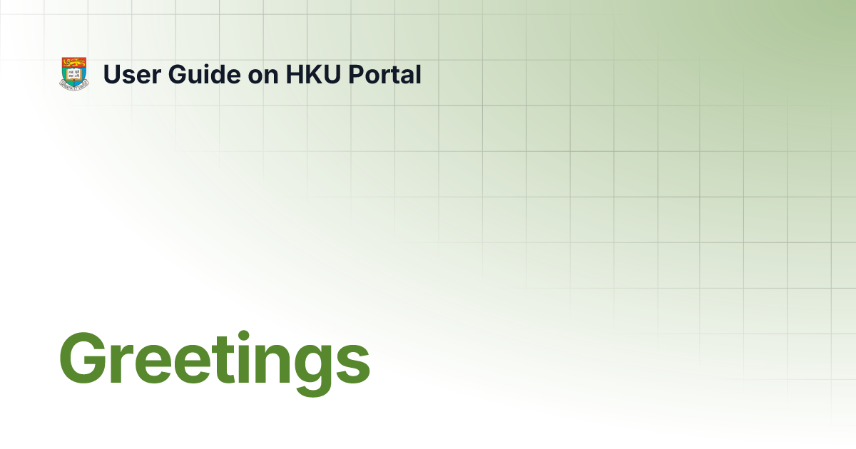 Greetings | User Guide on HKU Portal