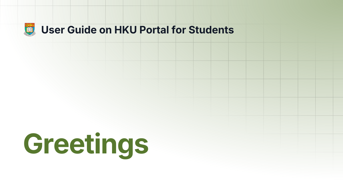 Greetings | User Guide on HKU Portal for Students