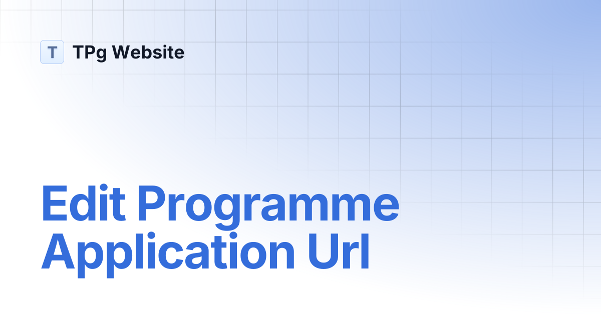 Edit Programme Application Url | TPg Website