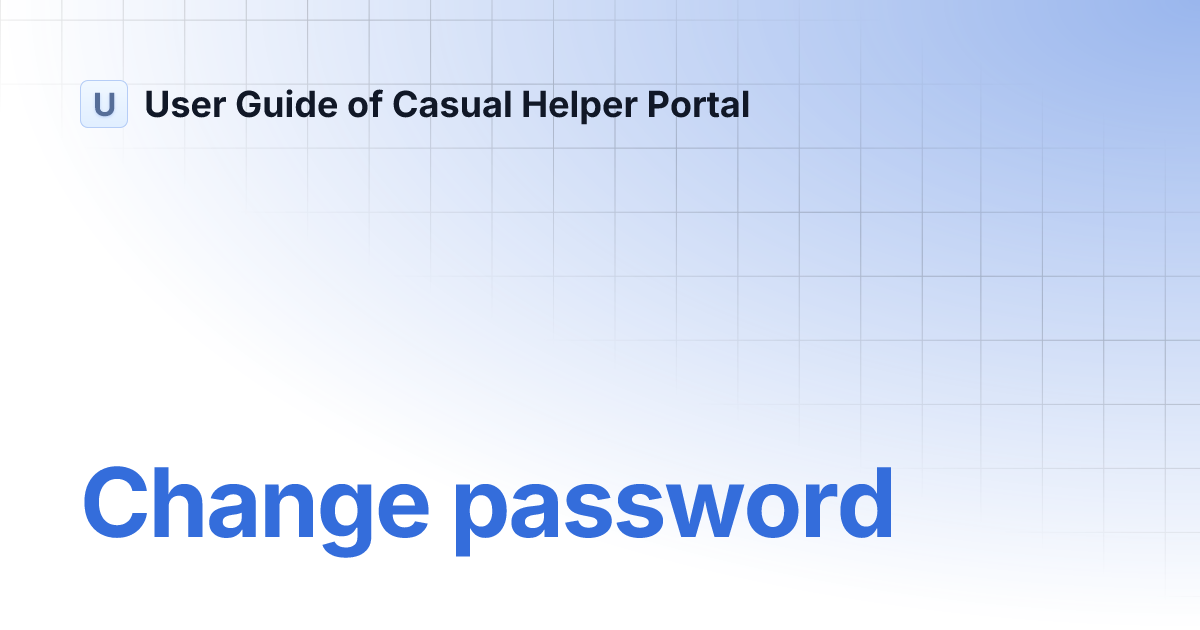 Change password | User Guide of Casual Helper Portal